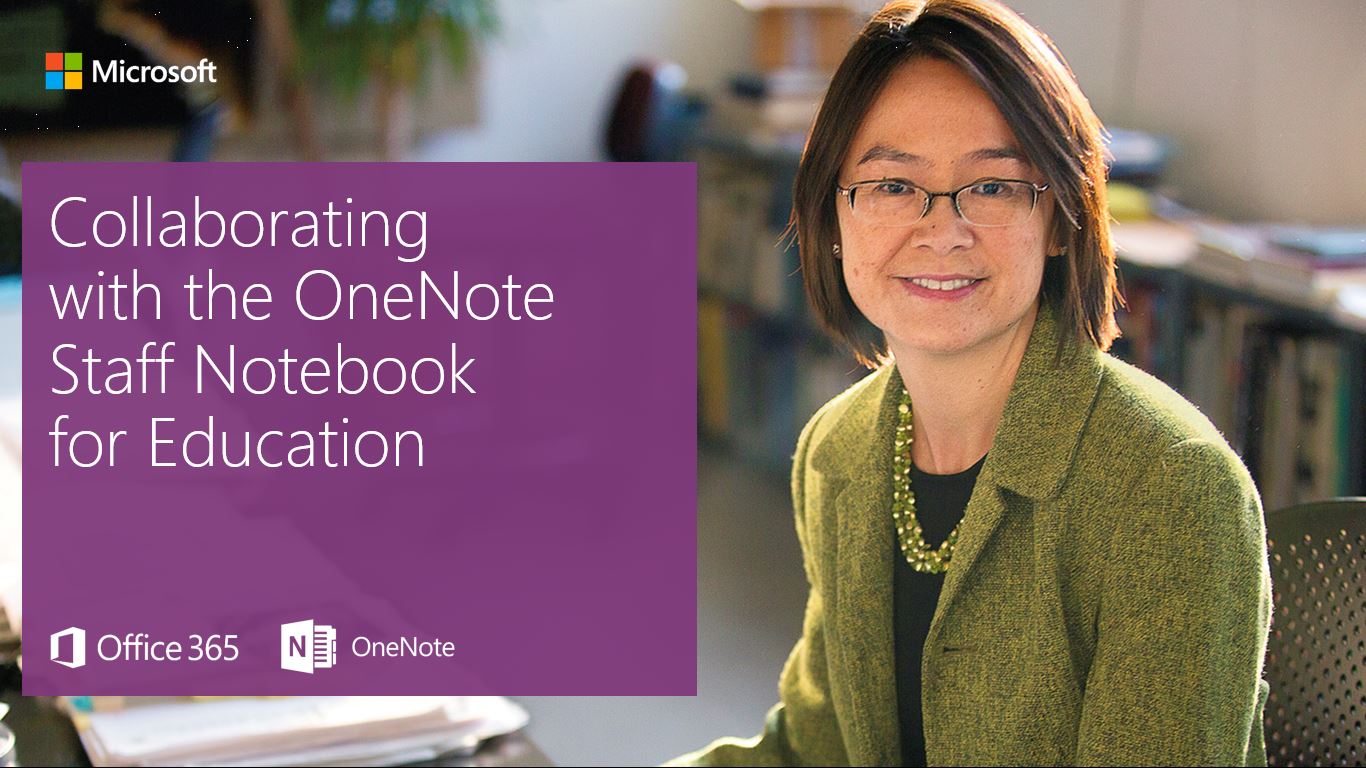 Collaborating With The OneNote Staff Notebook For Education Collaborating With The OneNote Staff Notebook For Education